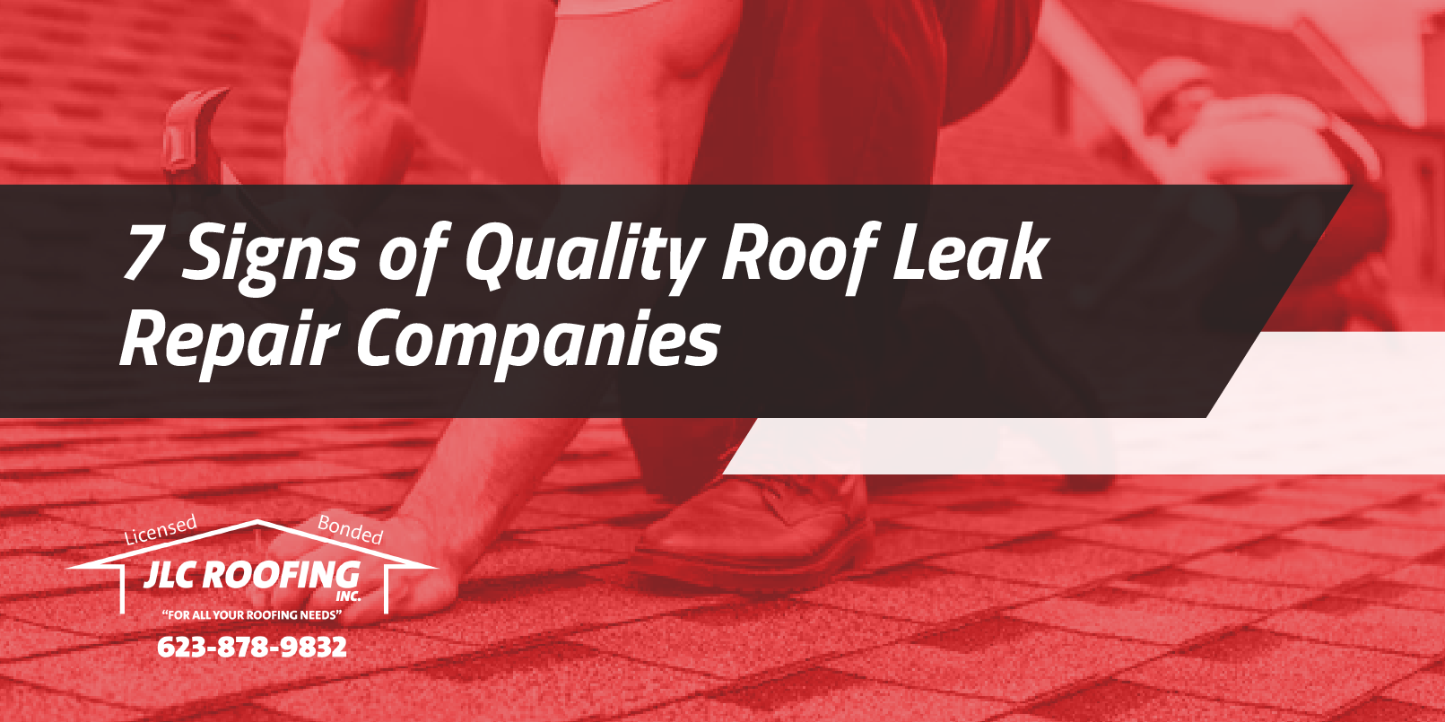 7 Signs of Quality Roof Leak Repair Companies