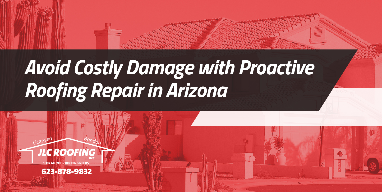 How Proactive Roofing Repair Can Prevent Expensive Damage in Arizona