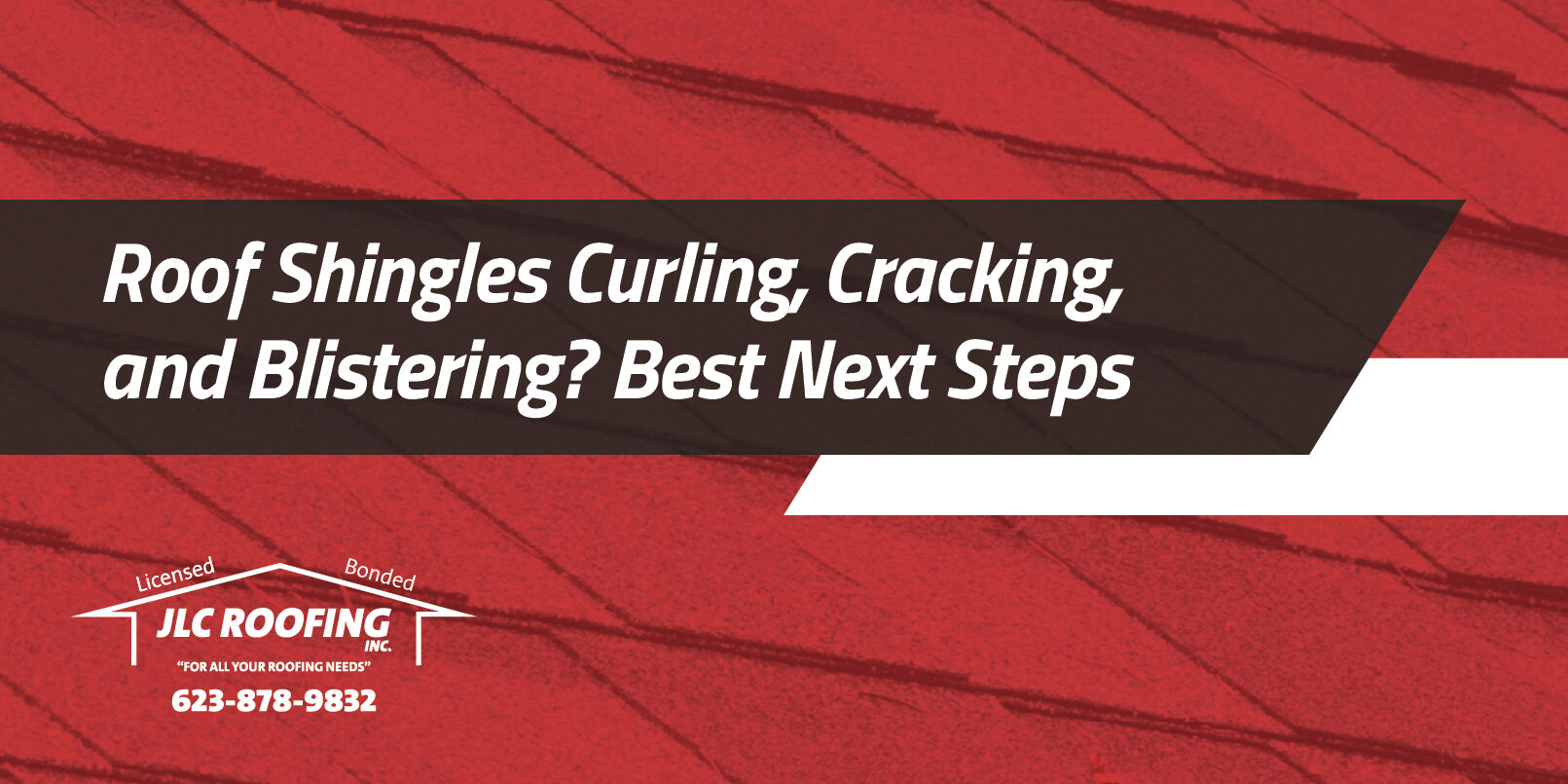 Roof Shingles Curling, Cracking, and Blistering? Best Next Steps