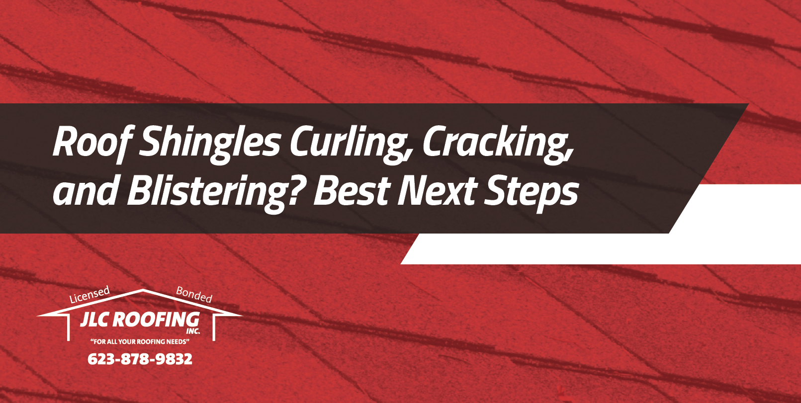 Roof Shingles Curling, Cracking, and Blistering? Best Next Steps